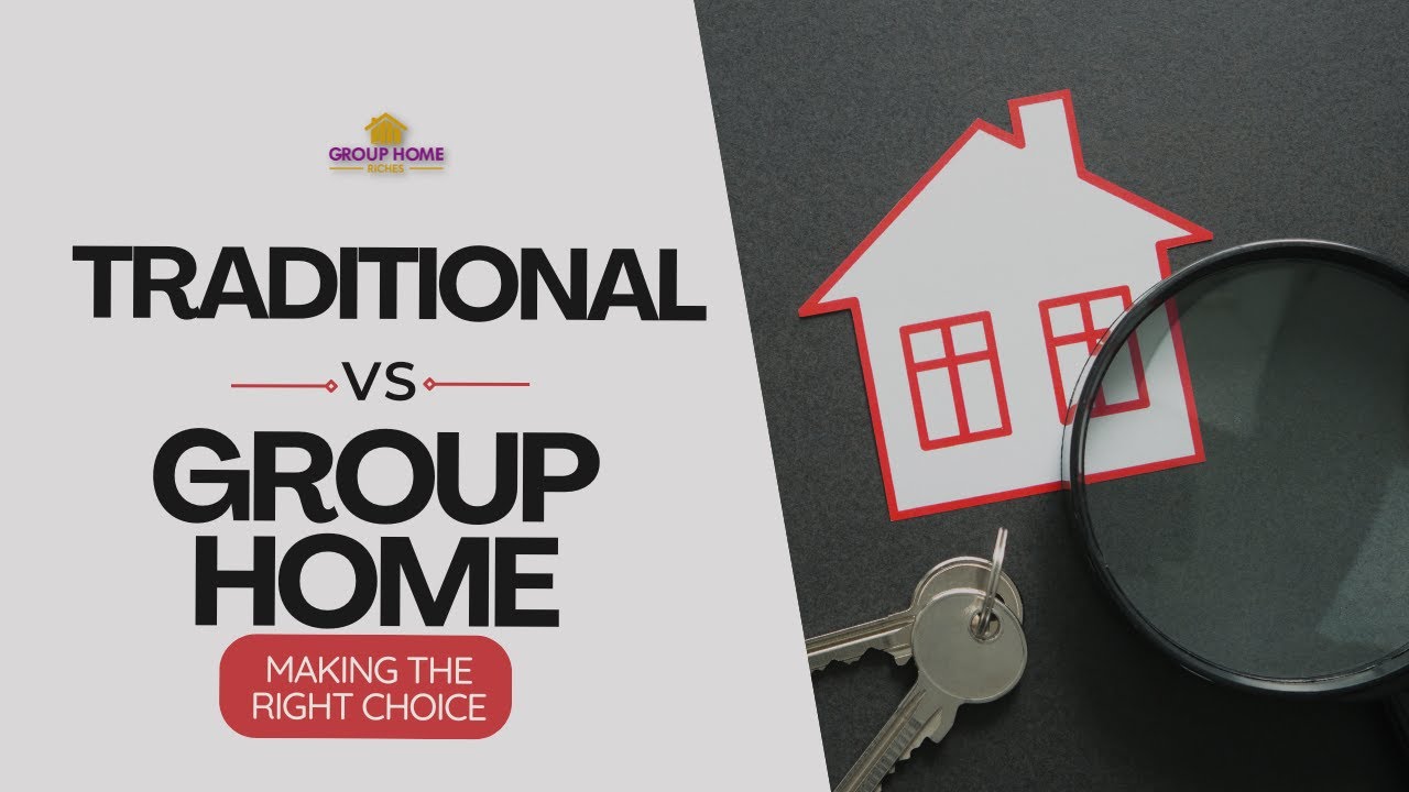 Real Estate Reinvented: From Traditional Rentals to Group Home Success ...
