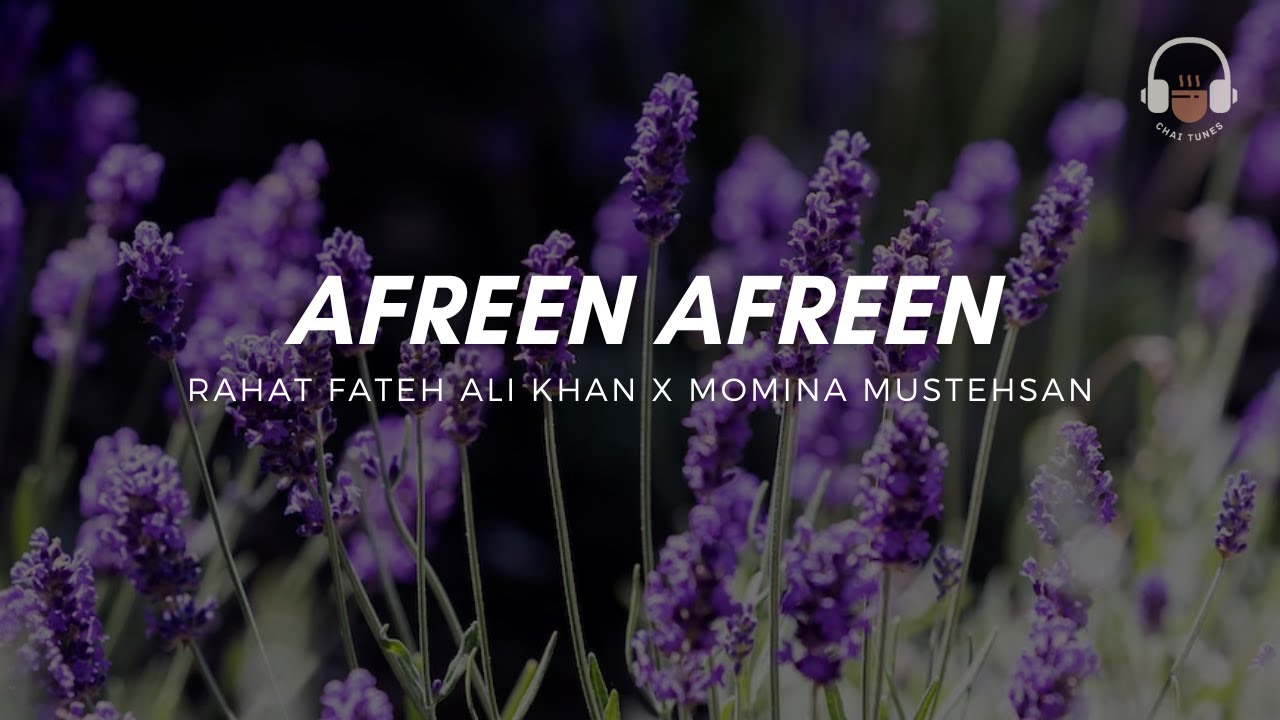 Afreen Afreen - Song Lyrics | Rahat Fateh Ali Khan | Momina Mustehsan ...