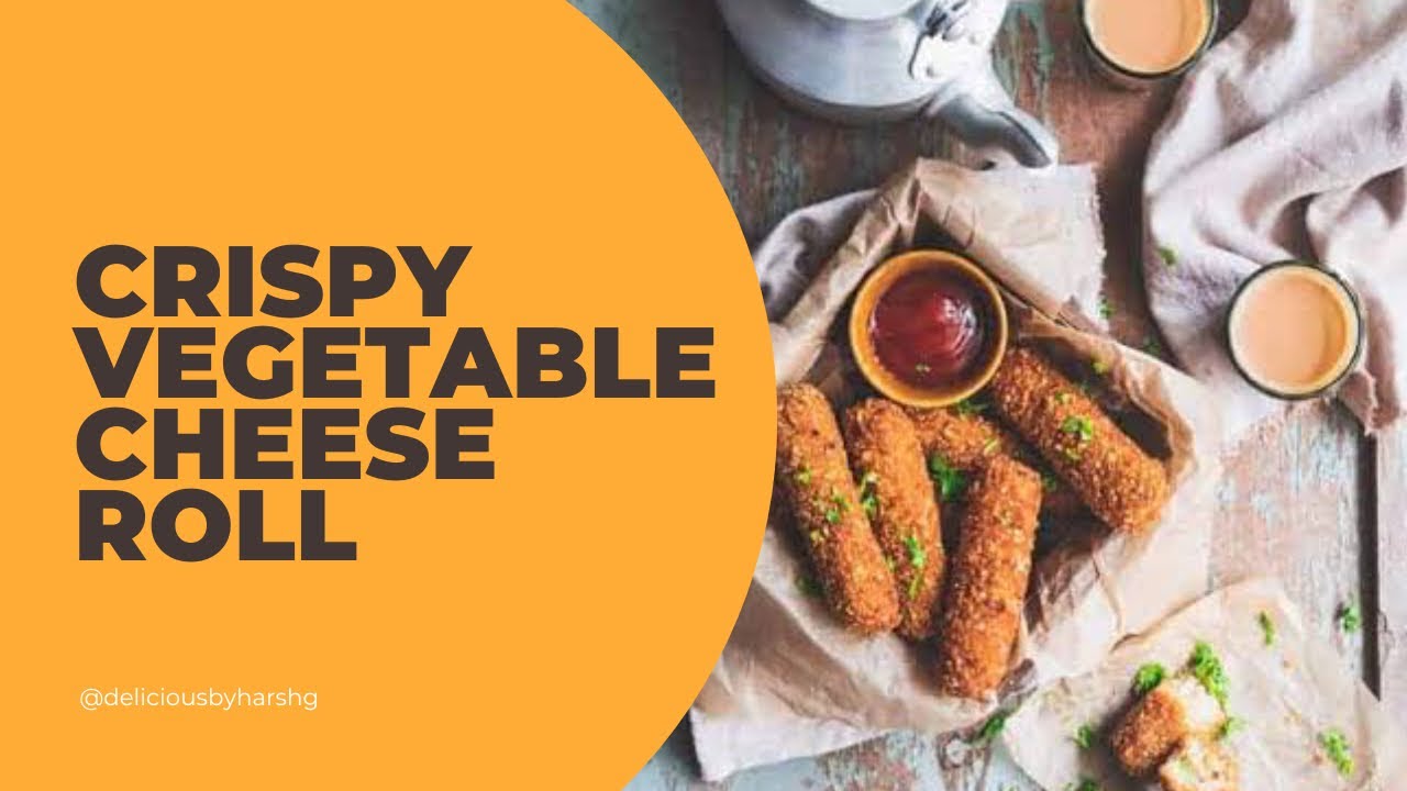 Crispy Vegetables Cheese Roll | Potato Veg Roll Recipe | Vegetable ...