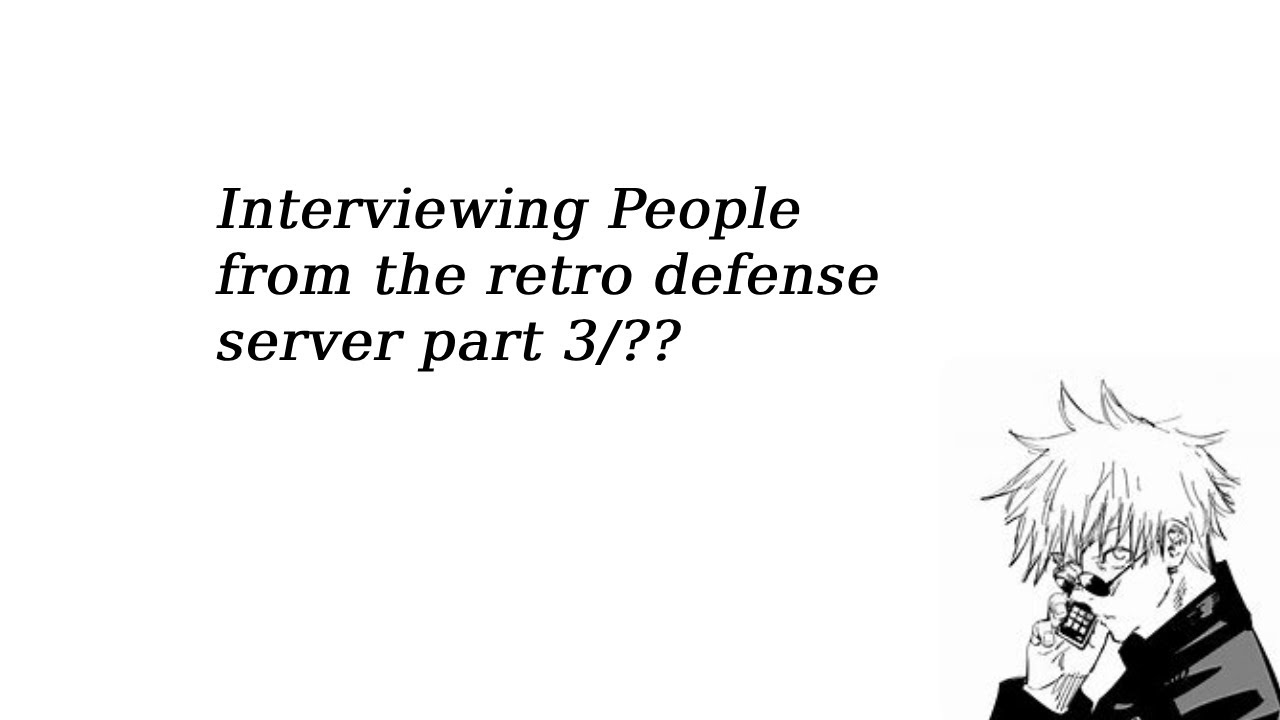 Interviewing people from retro defense server part 3/?? (ft. 277oj ...