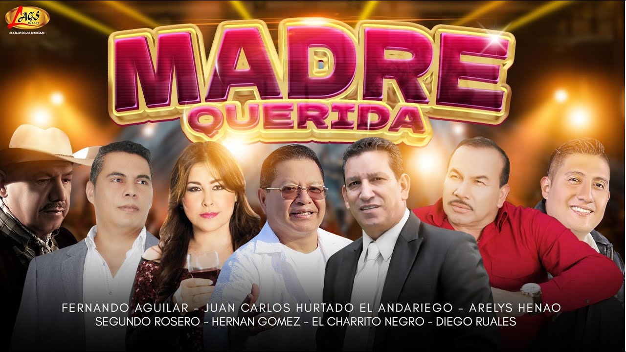 Madre Querida (Mix) - Segundo rosero, El Andariego, El Charrito Negro ...