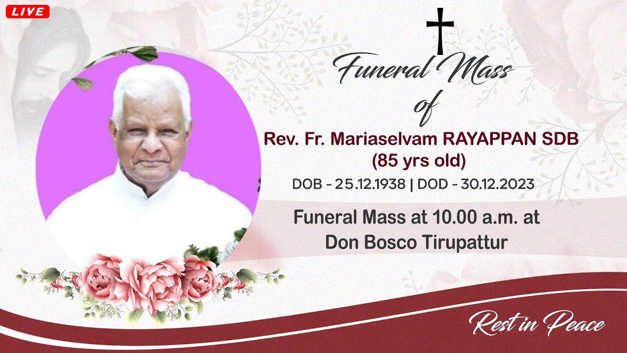 🔴LIVE Funeral Mass & Burial of Rev. Fr. Mariaselvam RAYAPPAN SDB | 31. ...