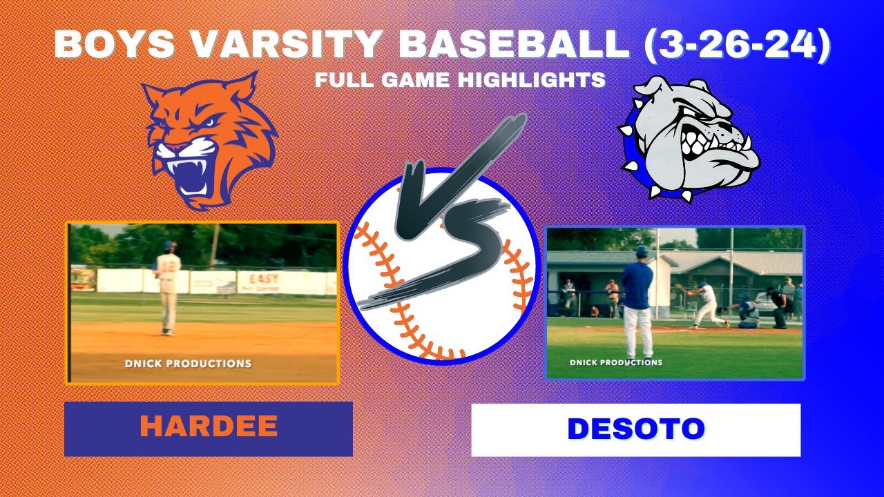 HARDEE VS DESOTO BOYS VARSITY BASEBALL (3-26-24) FULL GAME HIGHLIGHTS ...