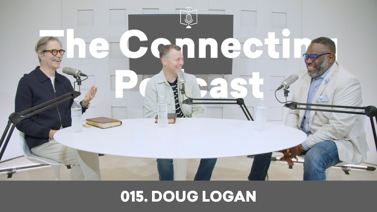 015. Doug Logan | The Connecting Podcast - YouTube