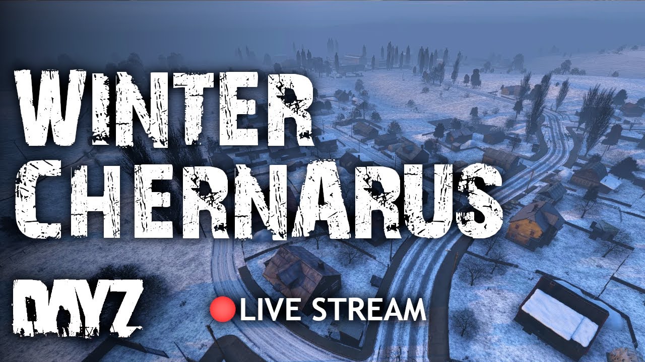 WINTER CHERNARUS - A Live DayZ Adventure Stream - YouTube