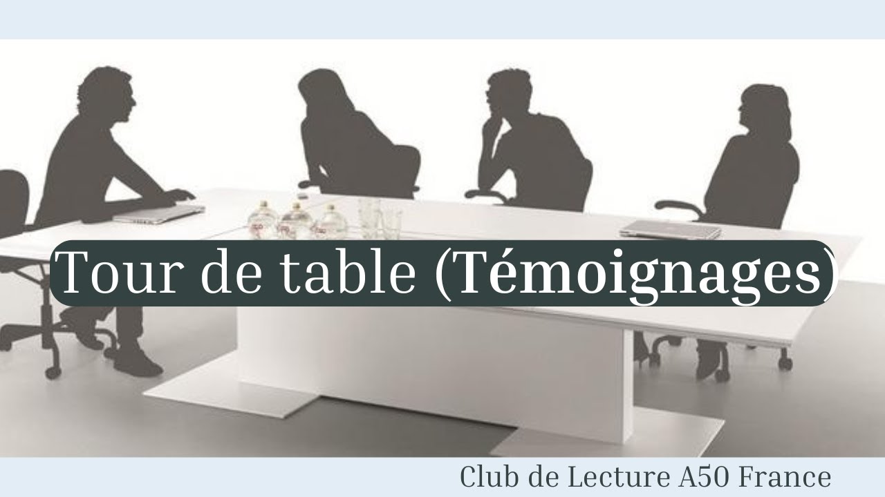 Tour de table (Témoignages) - YouTube