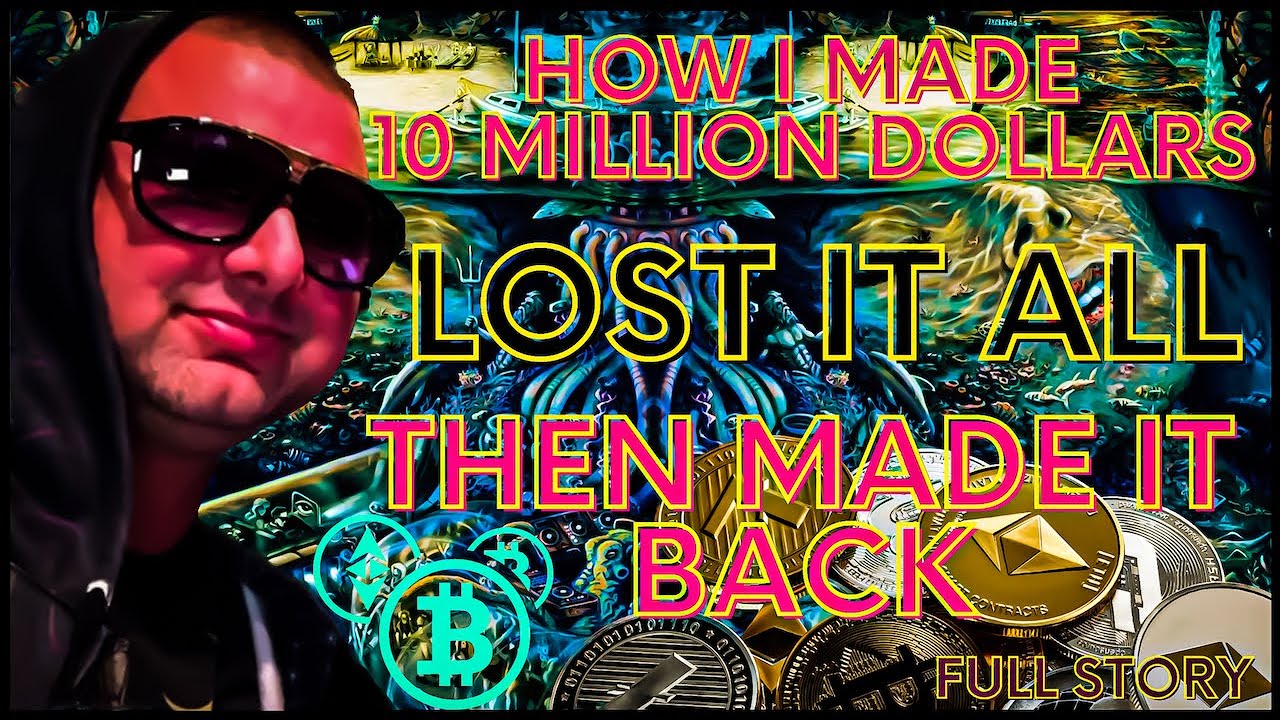 HOW I MADE 10 MILLION DOLLARS and LOST IT ALL - The UNTOLD STORY - YouTube