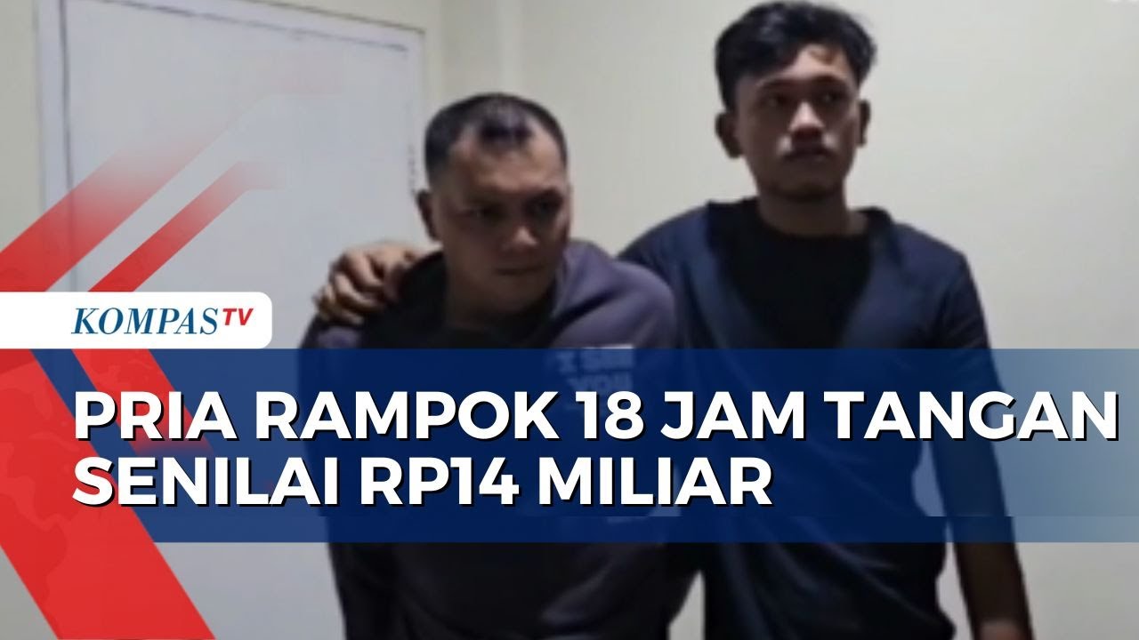 Detik-Detik Polisi Tangkap Pria yang Rampok 18 Jam Tangan Mewah Seharga ...