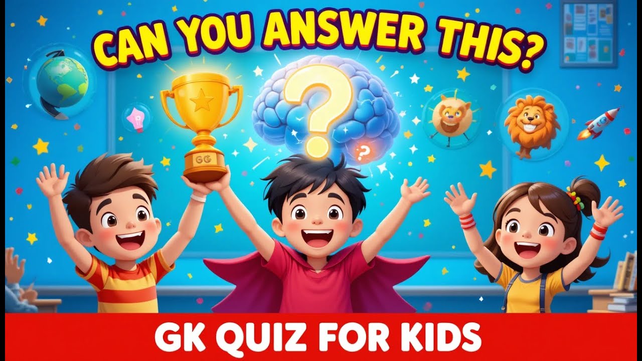 Fun & Easy GK for Kids | Trivia Quiz for Preschool & Primary Children 🎉 ...