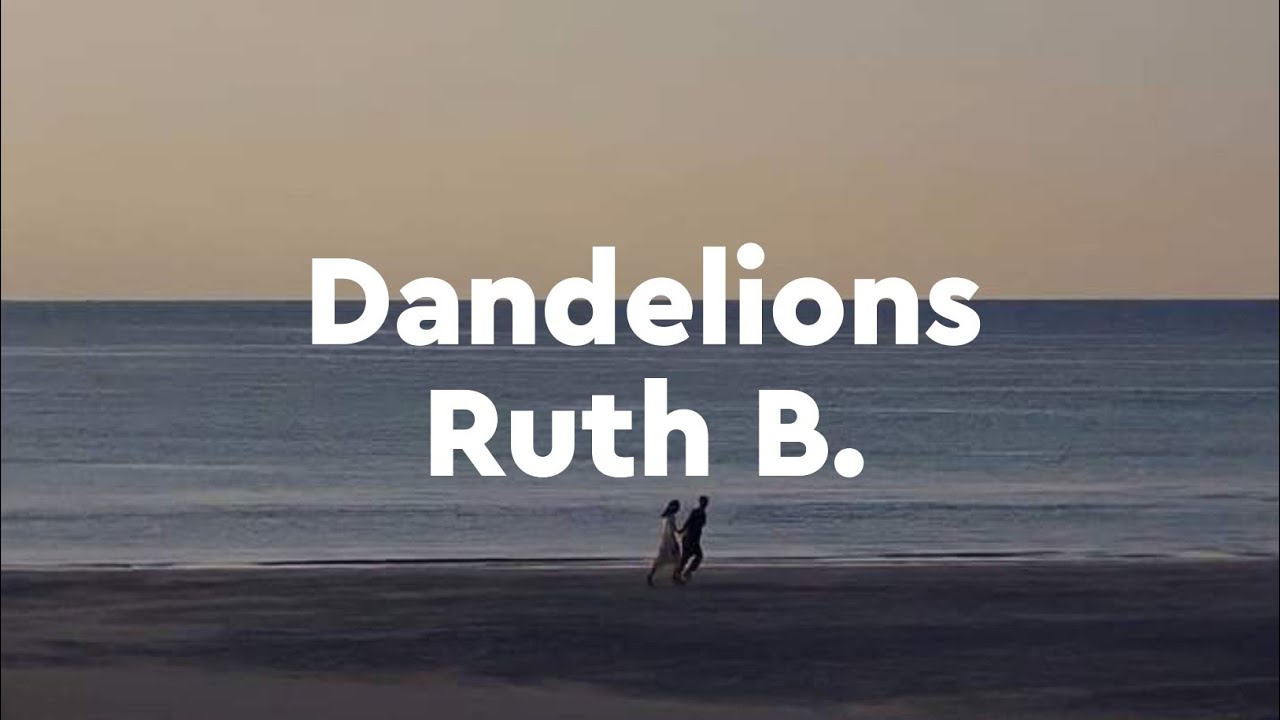 Ruth B. - Dandelions (Music only) - YouTube