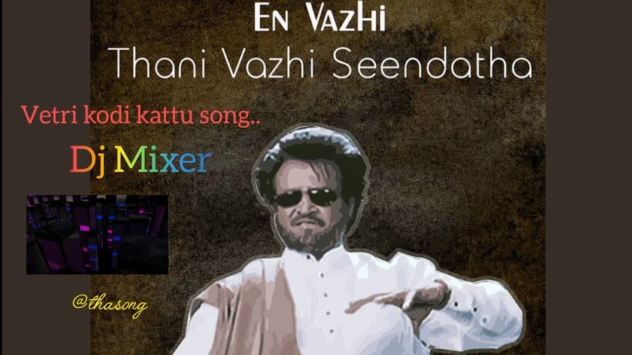 Vetri kodi kattu song Mix DJ/ Padayappa Movie/Actor Rajinikanth.. - YouTube