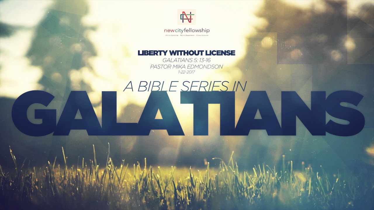 Liberty Without License // Galatians 5:13-16 // Pastor Mika Edmondson ...