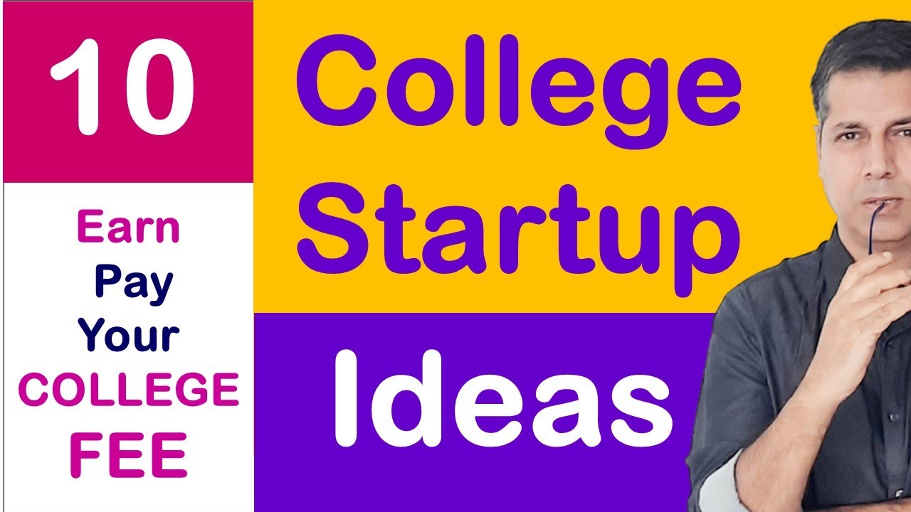 10 COLLEGE STARTUP IDEAS | How To Start A StartUp | Start-Up guide for ...