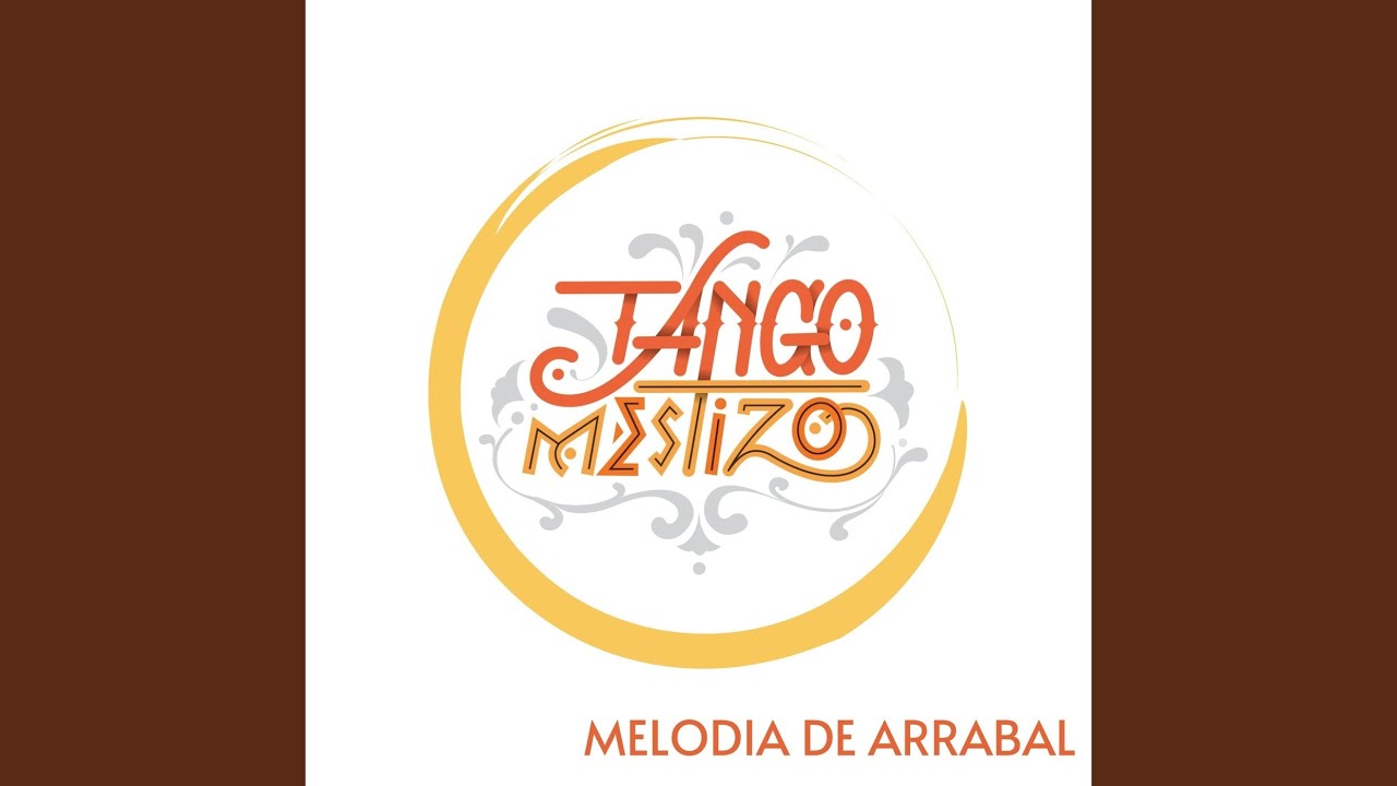Melodia de Arrabal (feat. Emanuel David Mora, Esteban Saldaño, Facundo Juan Soto, Andres Arenas ...