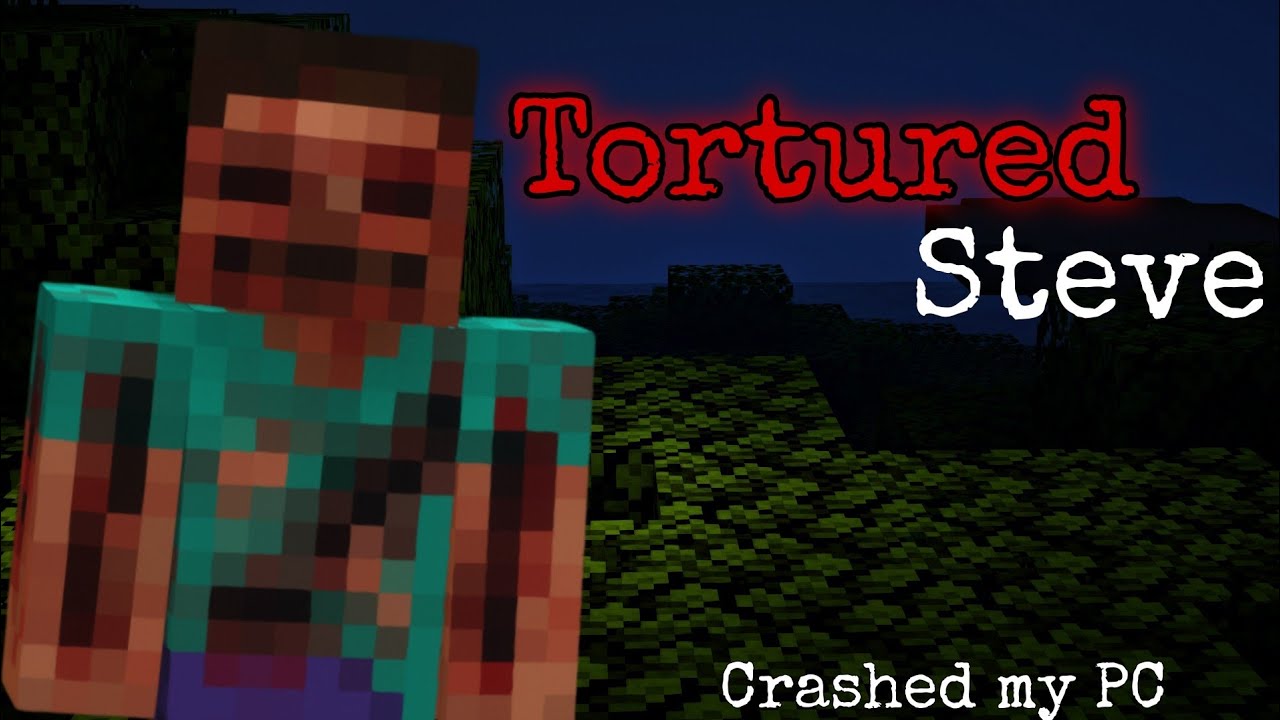 Steve was tortured and turned into a monster! (Minecraft Creepypasta ...