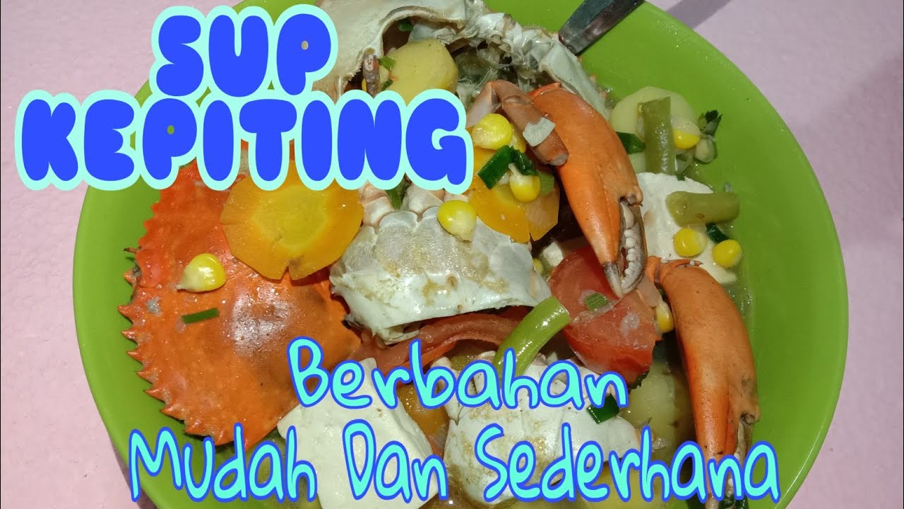 Sup Kepiting Berbahan Mudah dan Sederhana - YouTube