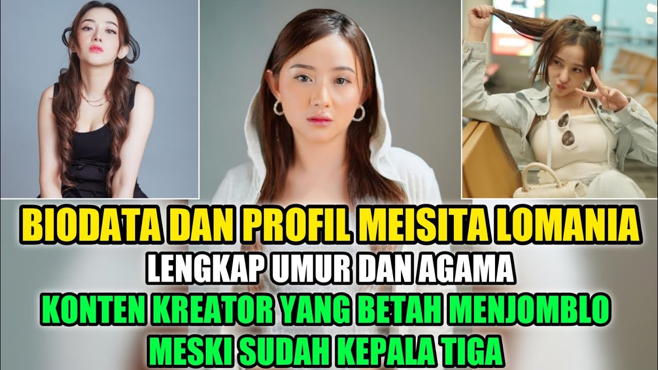 BIODATA DAN PROFIL MEISITA LOMANIA • KONTEN KREATOR YANG BETAH ...