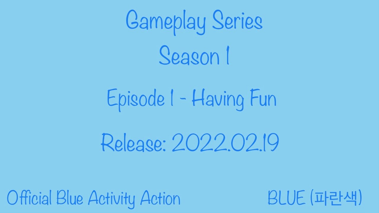 BLUE - 'Gameplay Series' (Season 1 Episode 1) 4K VIDEO (Having Fun ...