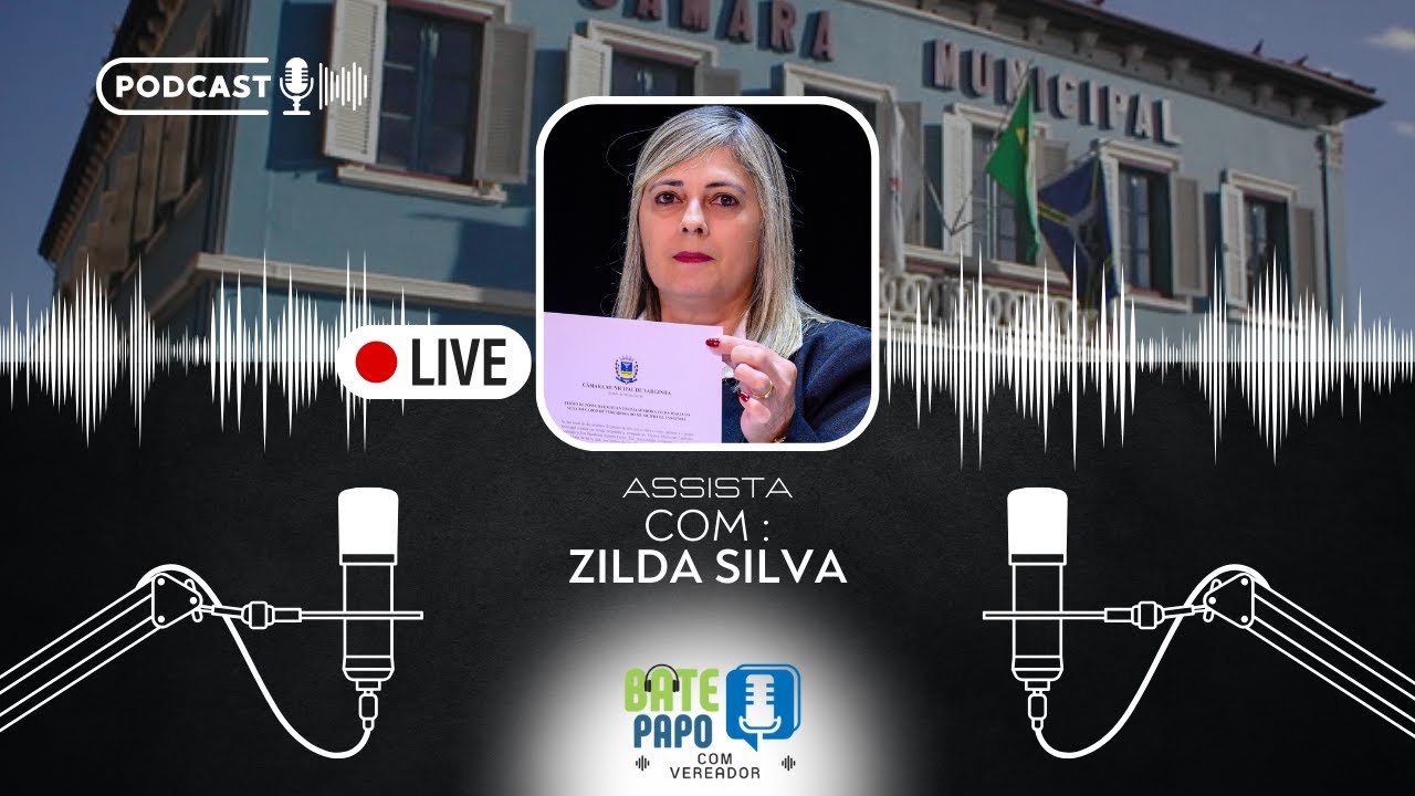 BATE PAPO COM VEREADOR - ZILDA SILVA - YouTube