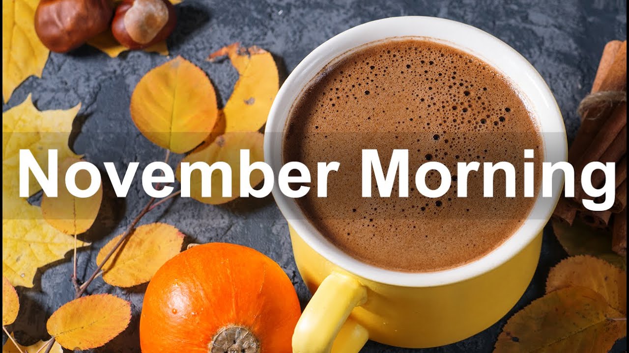 November Morning Jazz - Happy Autumn Jazz and Bossa Nova Music for Good ...