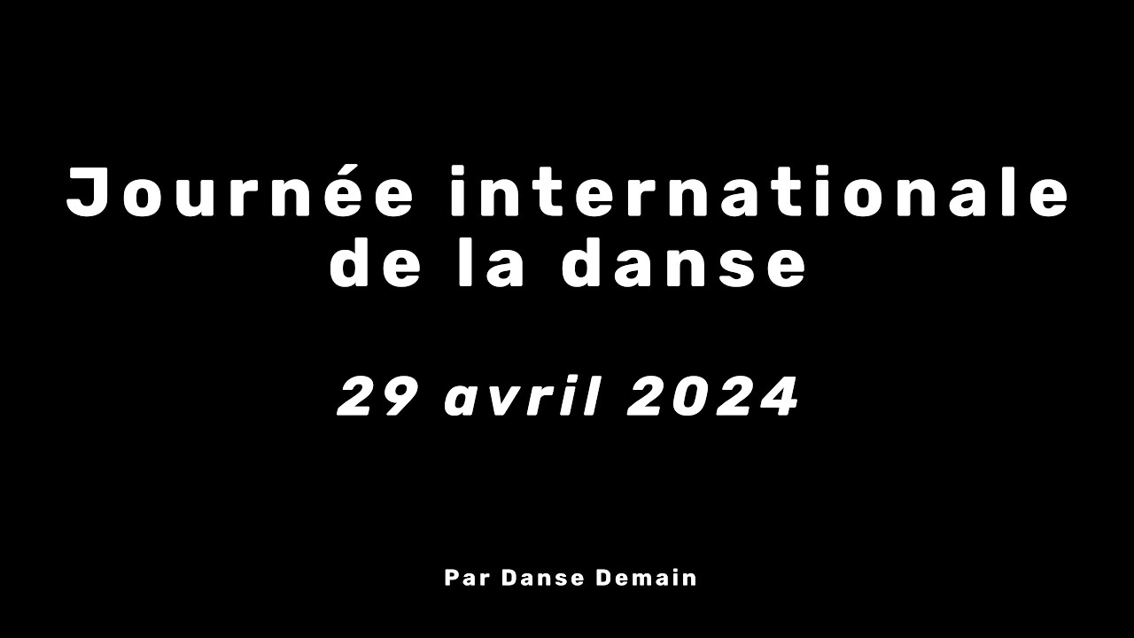 Journée internationale de la danse 2024 - Projet collectif "La danse ...