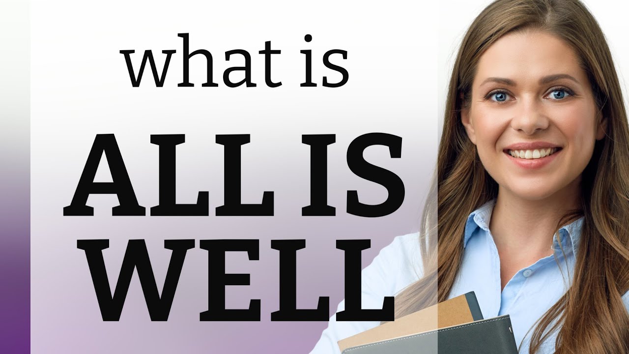 Understanding "All is Well": A Guide for English Learners - YouTube