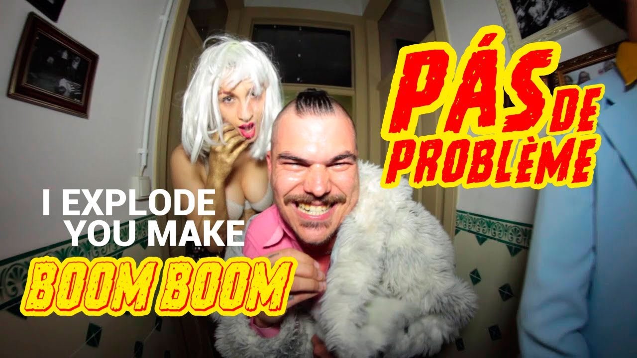 Pás de Problème - I Explode You Make Boom Boom (2016) (PT) Official Video - YouTube