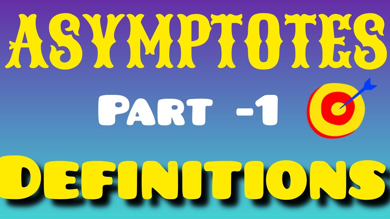 Define Asymptotes || HORIZONTAL ASYMPTOTES || VERTICAL ASYMPTOTES || # ...