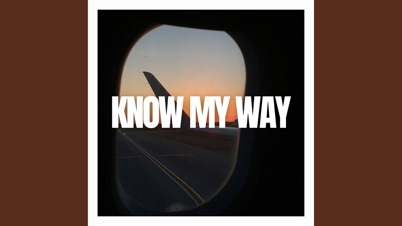 Know My Way - YouTube