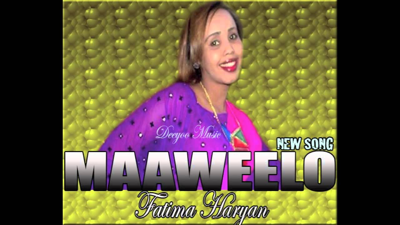 FATIMA HARYAN NEW SONG (MAAWEELO) HEES CUSUB 2014 DEEYOO MUSIC - YouTube