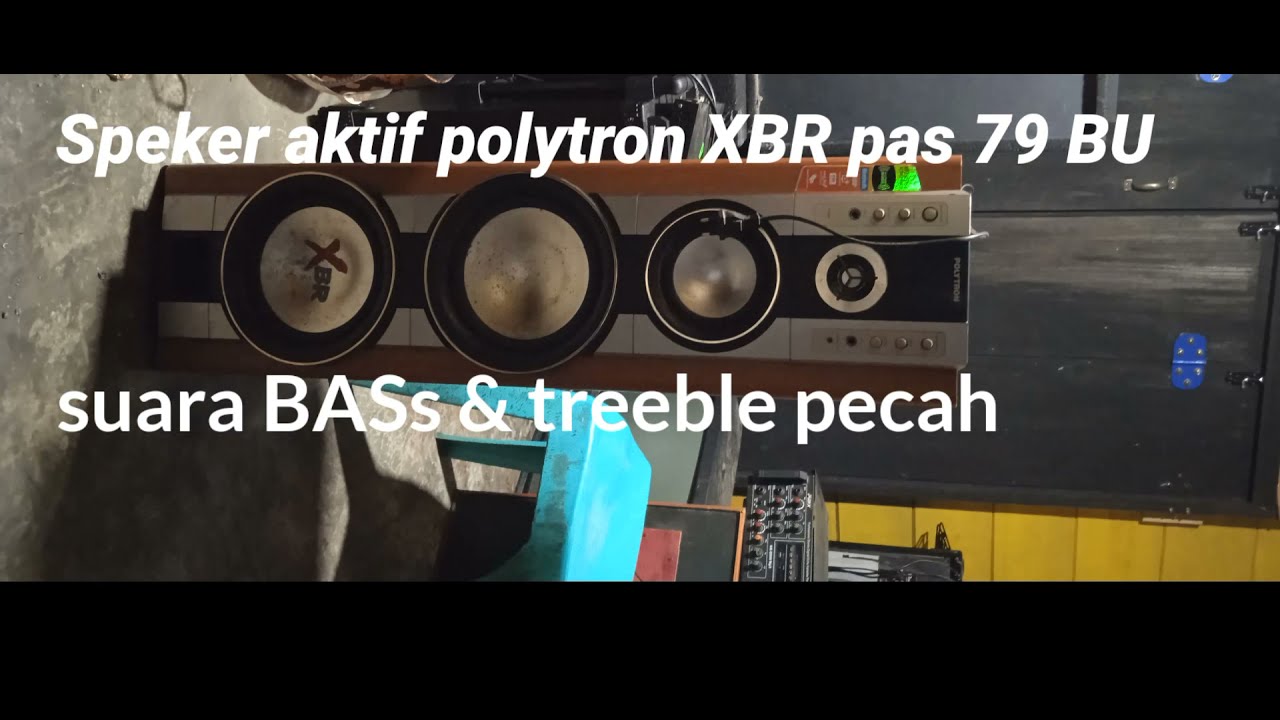 speker aktif polytron XBR PAS 79 suara bass & treeble pecah - YouTube