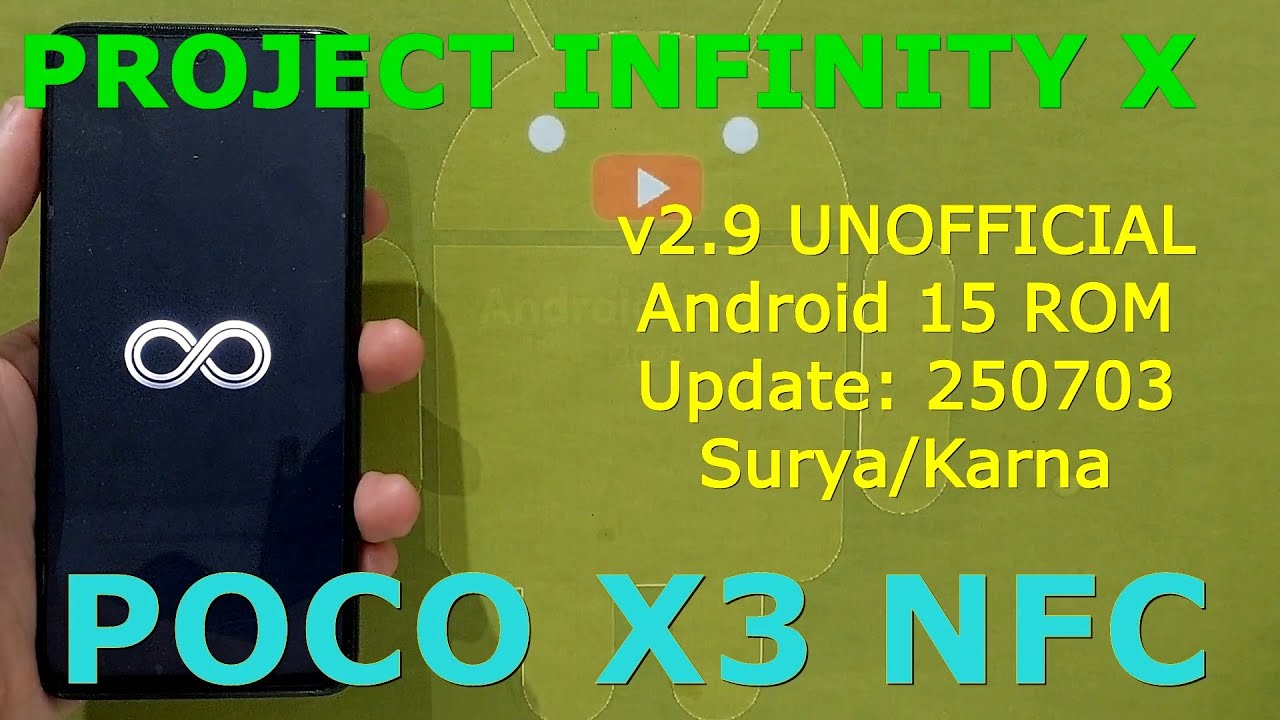 Project Infinity X v2.9 UNOFFICIAL Poco X3 NFC Android 15 ROM Update ...