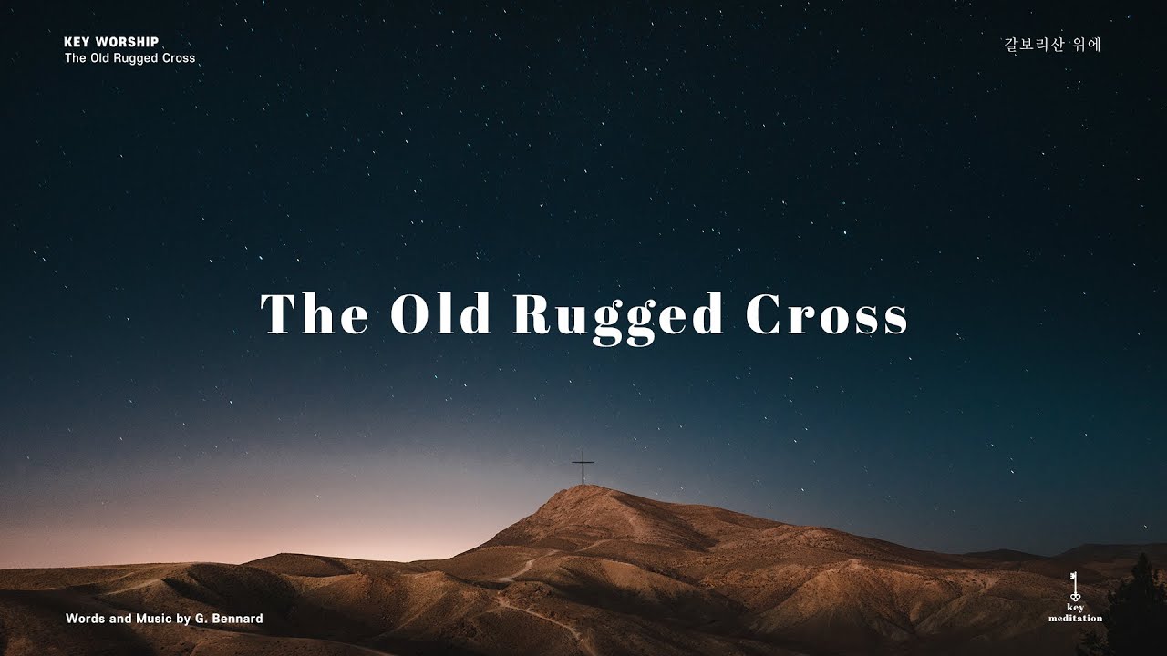 갈보리산 위에 The Old Rugged Cross Piano Cover Youtube