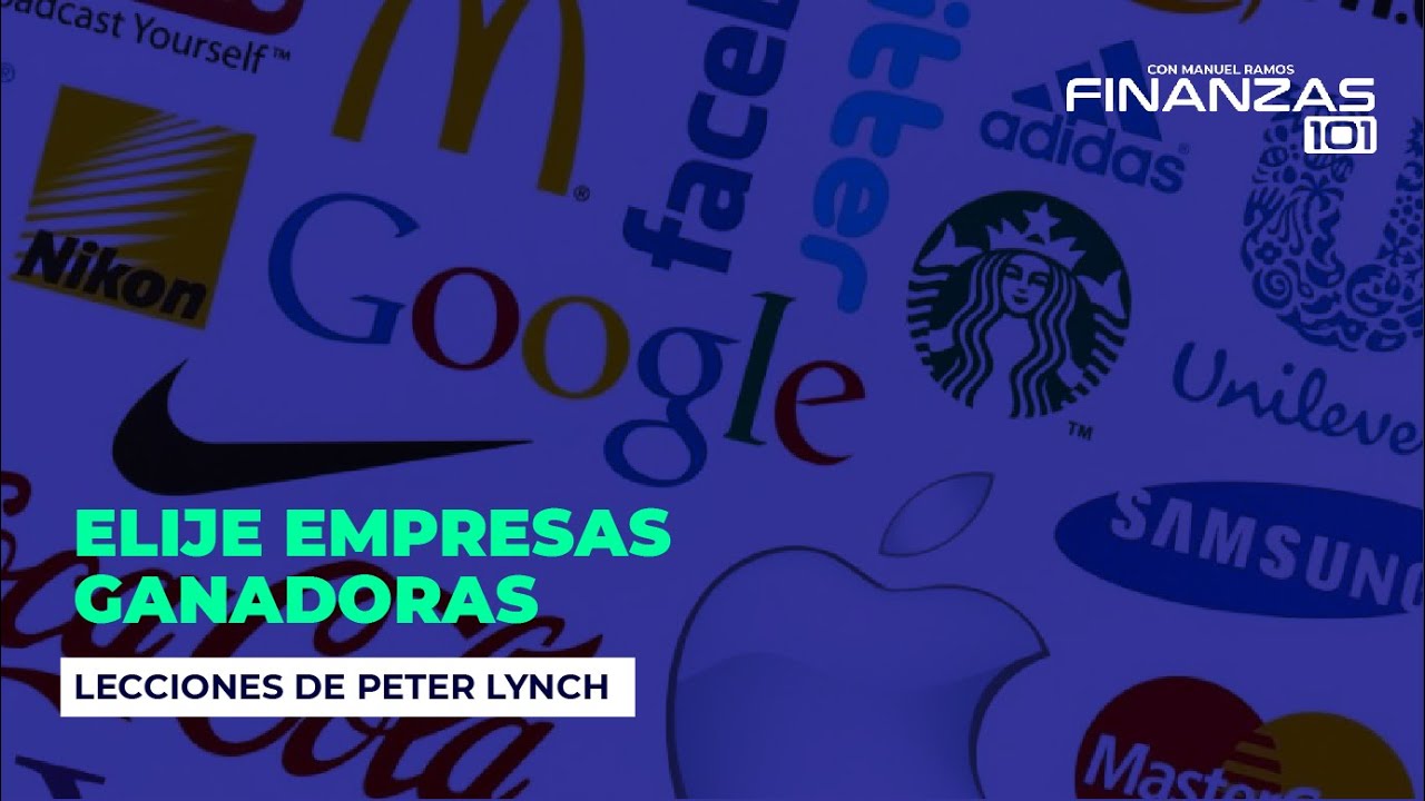 Elije Empresas Ganadoras - Lecciones de Peter Lynch | Finanzas 101 ...