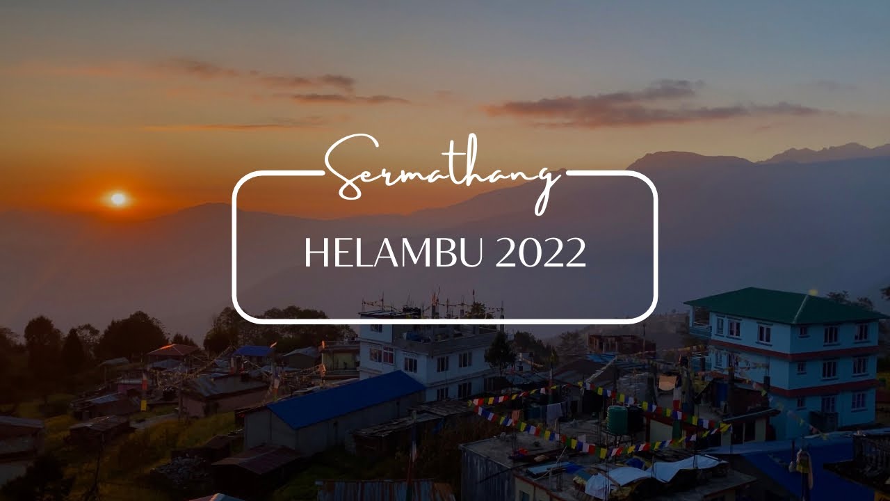 HELAMBU VISIT 2022 | SERMATHANG VILLAGE | NEPAL - YouTube
