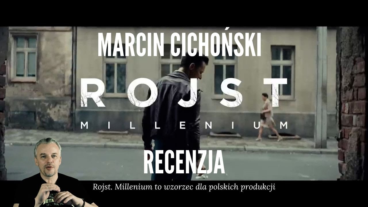 ROJST. MILLENIUM - RECENZJA /// PODCAST: MARCIN CICHOŃSKI - ZAWSZE Z ...