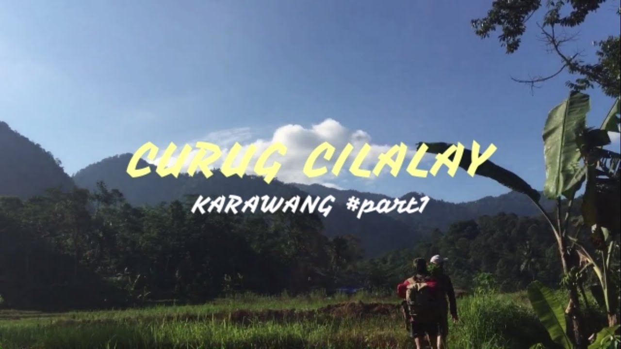 SURGANYA KARAWANG, CURUG CILALAY 2020 PART#1 - YouTube