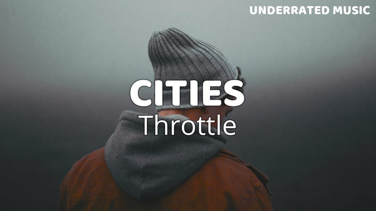 Throttle - Cities (Lyrics) - YouTube