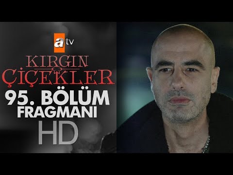 Kırgın Çiçekler 95. Bölüm Fragmanı