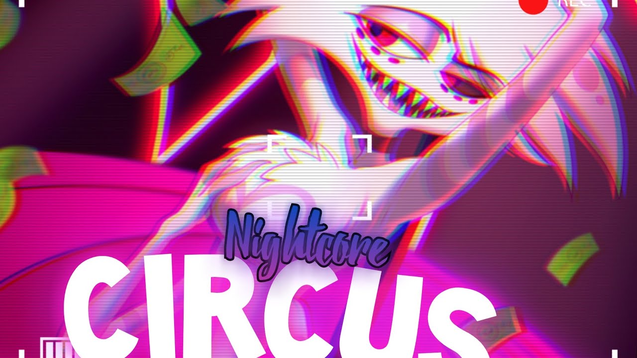 Nightcore - Circus (Angel Dust) Hazbin Hotel 💗 - YouTube