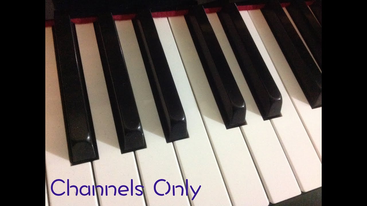 Channels Only (Piano) - YouTube