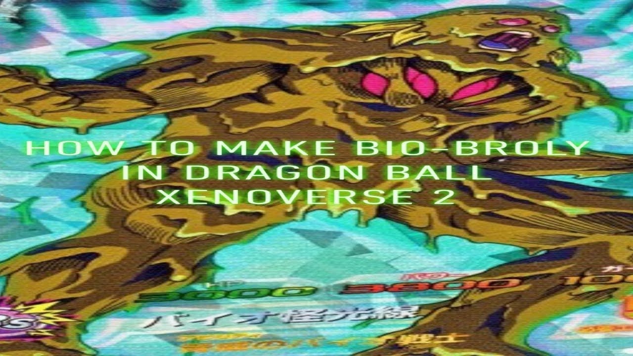 How to Make Bio-Broly in Dragon Ball Xenoverse 2 - YouTube