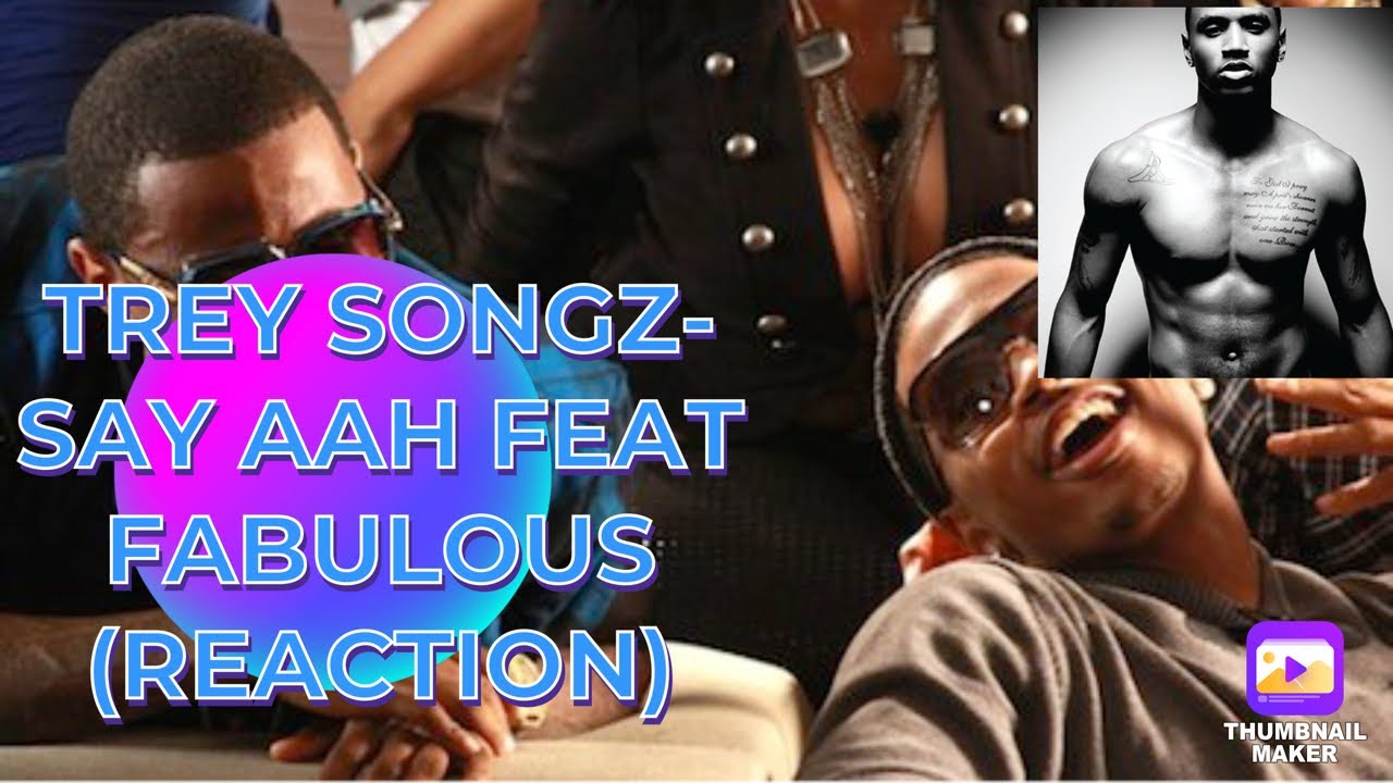 TREY SONGZ - SAY AAH FEAT FABOLOUS (REACTION) - YouTube