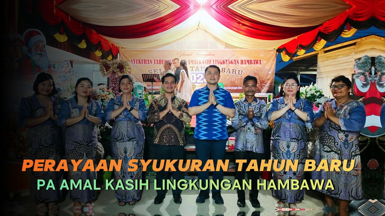 SYUKURAN TAHUN BARU PA AMAL KASIH LINGKUNGAN HAMBAWA - YouTube