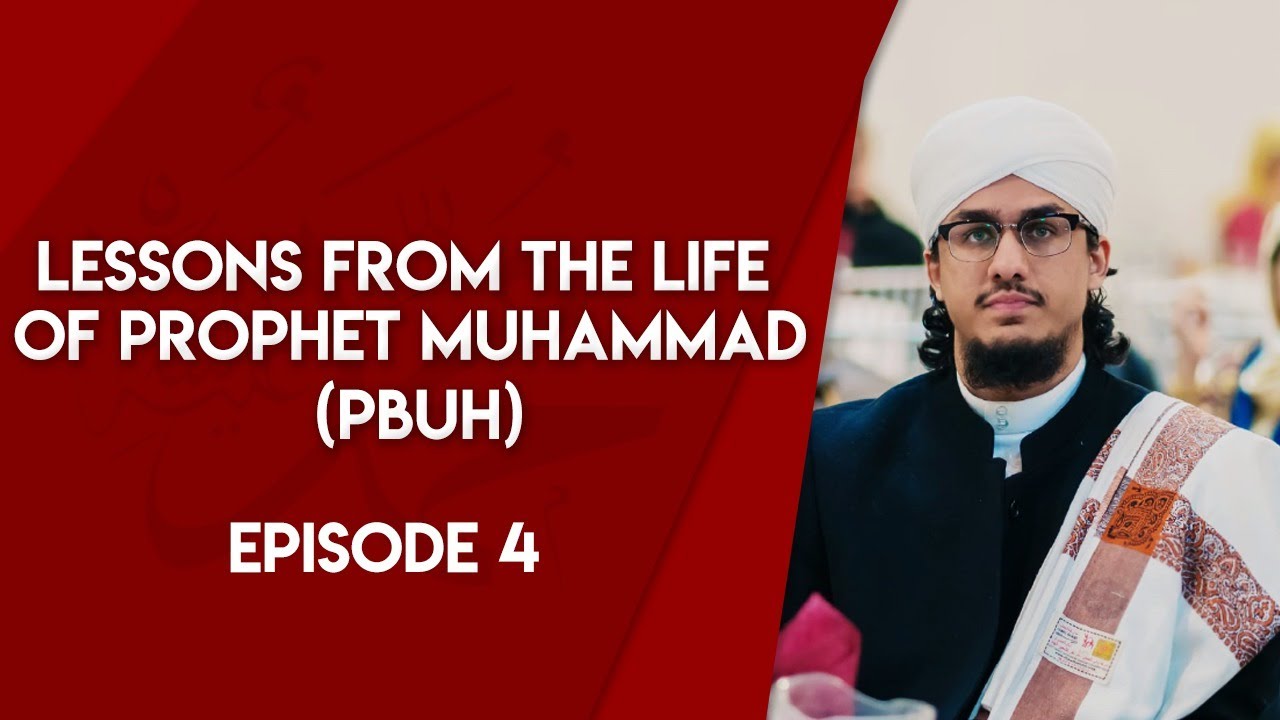 Lessons From The Life Of Prophet Muhammad (PBUH) - Episode 4 - YouTube