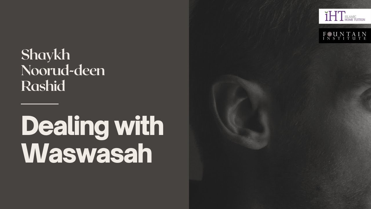 Dealing with Waswasah in Wudu/ Prayer (OCD) | Shaykh Noorud-deen Rashid ...
