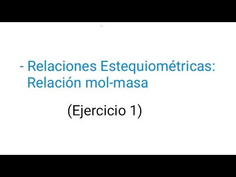 Relaciones Estequiométricas: Relación mol-masa (Ejercicio 1) - YouTube