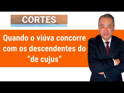 CORTES | Quando a viúva concorre com os descendentes do “de cujus”