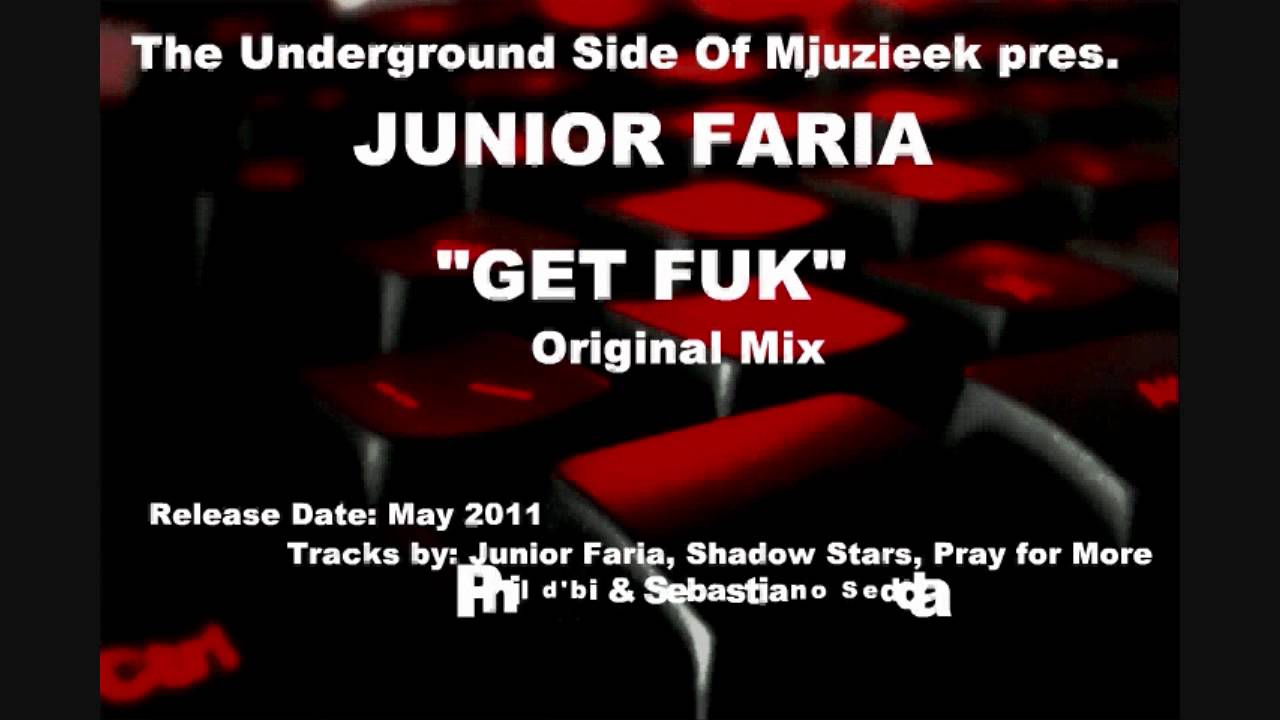 Junior Faria - Get Fuk (Original Mix) - YouTube