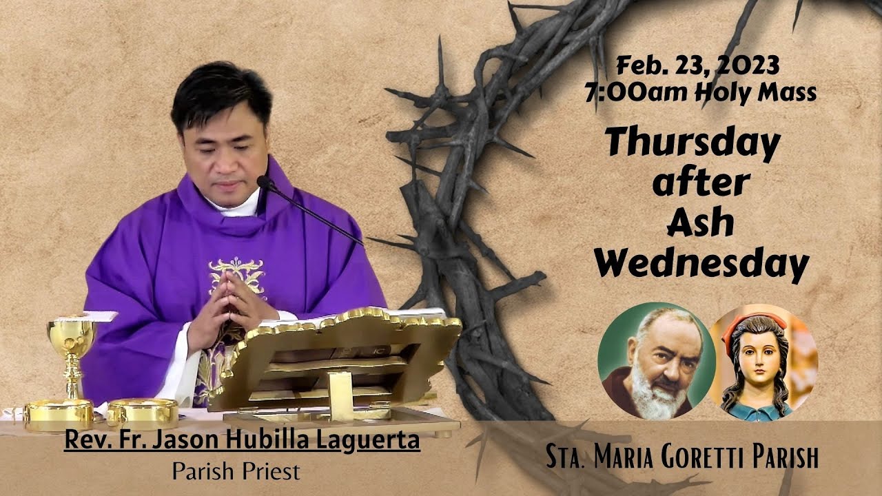 Feb. 23, 2023 Rosary and 7am Holy Mass on Thursday after Ash Wednesday ...